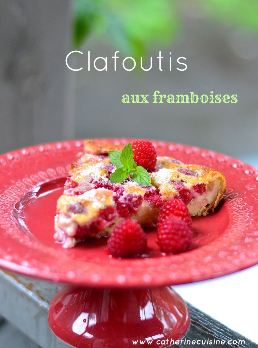 Clafoutis aux framboises – Catherine Cuisine